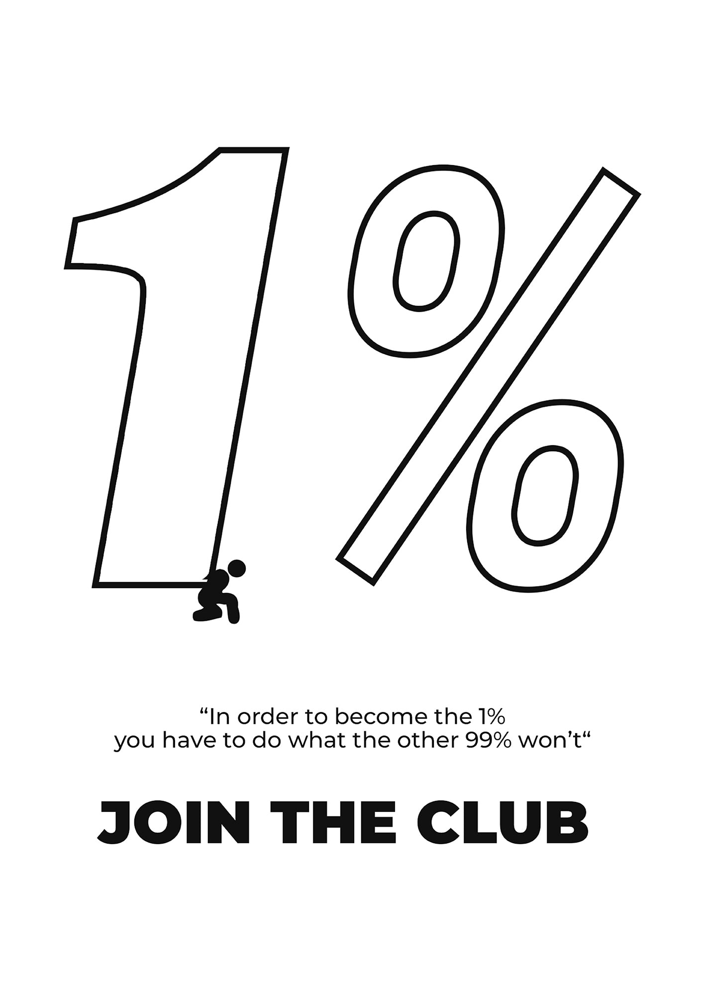 Join the 1 percent Club - Motivatie - Prints en posters - Pepperwall ...