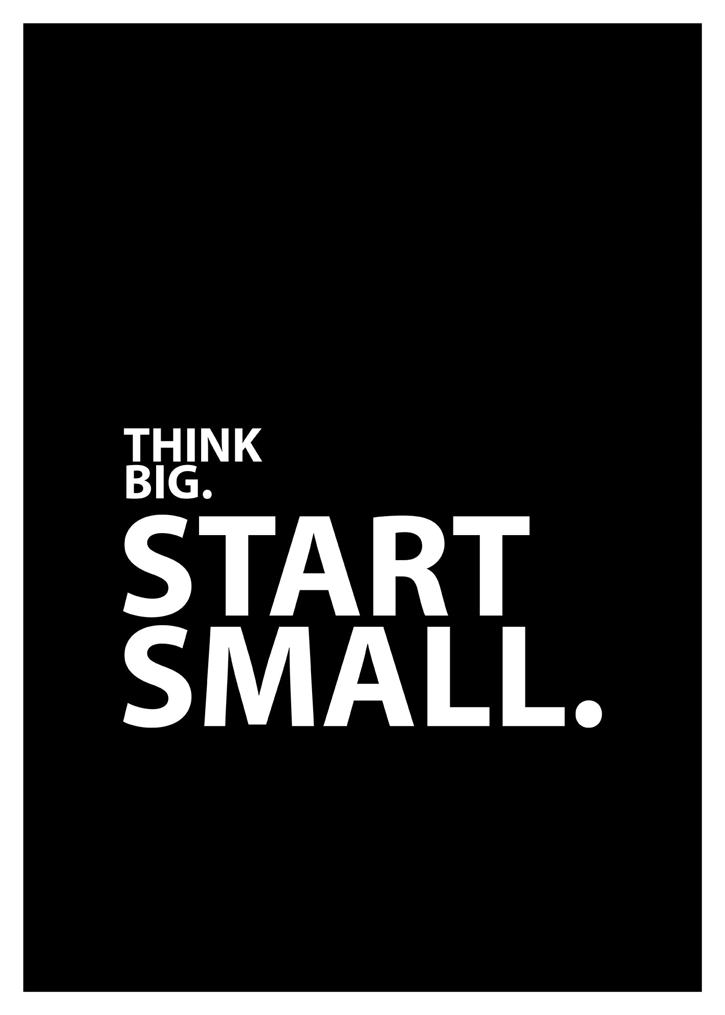 Think Big Start Small - Motivatie - Prints en posters - Pepperwall ...