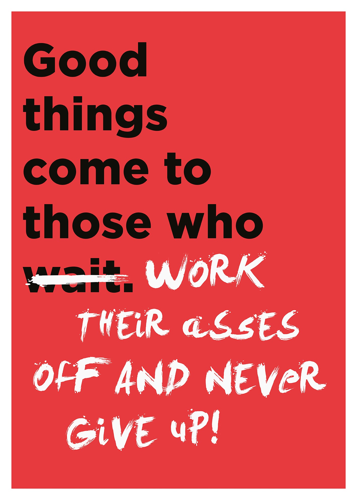 Work And Never Give Up - Motivatie - Prints en posters - Pepperwall ...